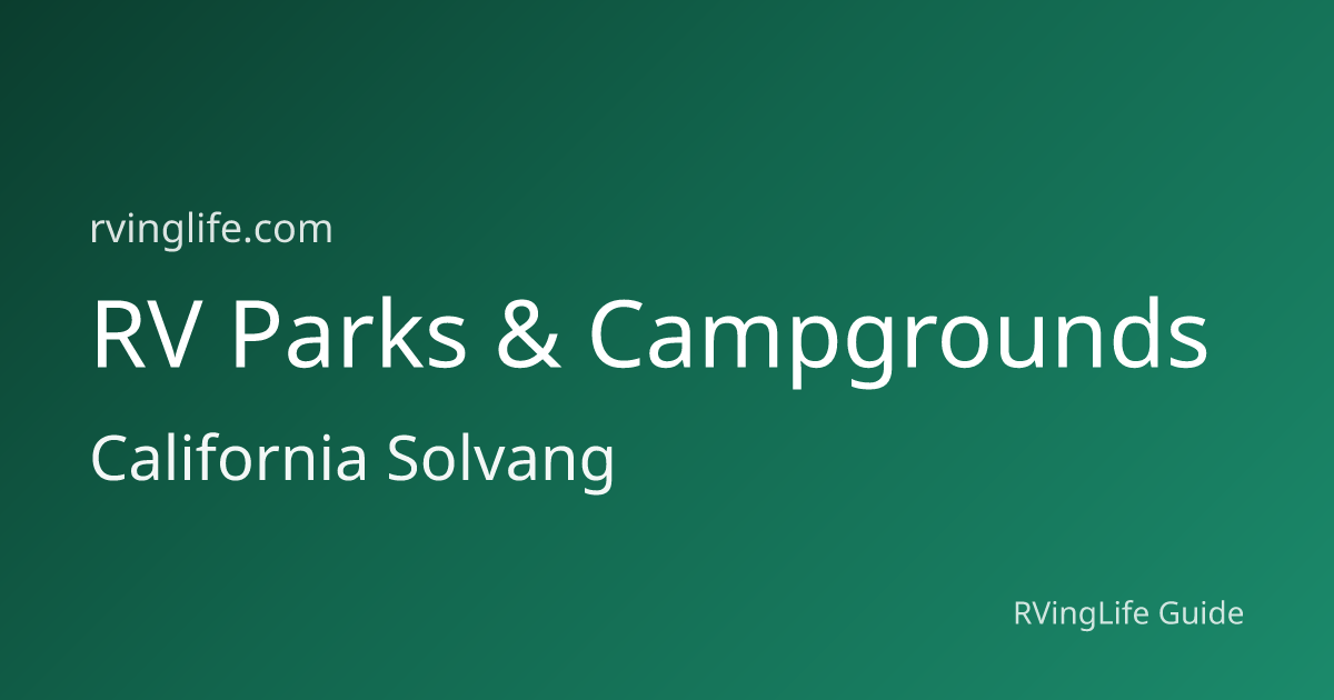 Motorhome Campgrounds In Solvang | RVingLife
