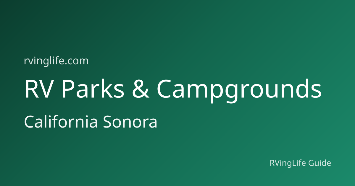 Motorhome Campgrounds In Sonora | RVingLife