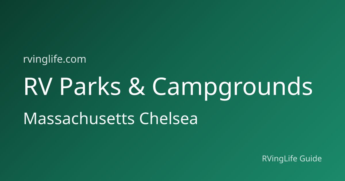 RV Parks Near Chelsea, Massachusetts | RVingLife