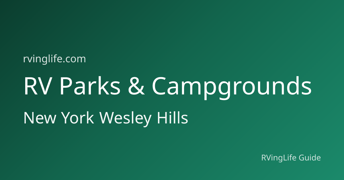 RV Parks Near Wesley Hills, New York | RVingLife