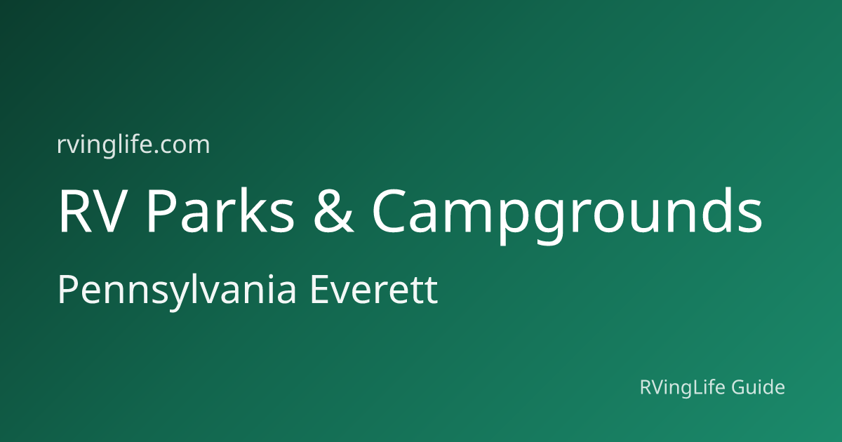 RV Parks In Everett, Pennsylvania